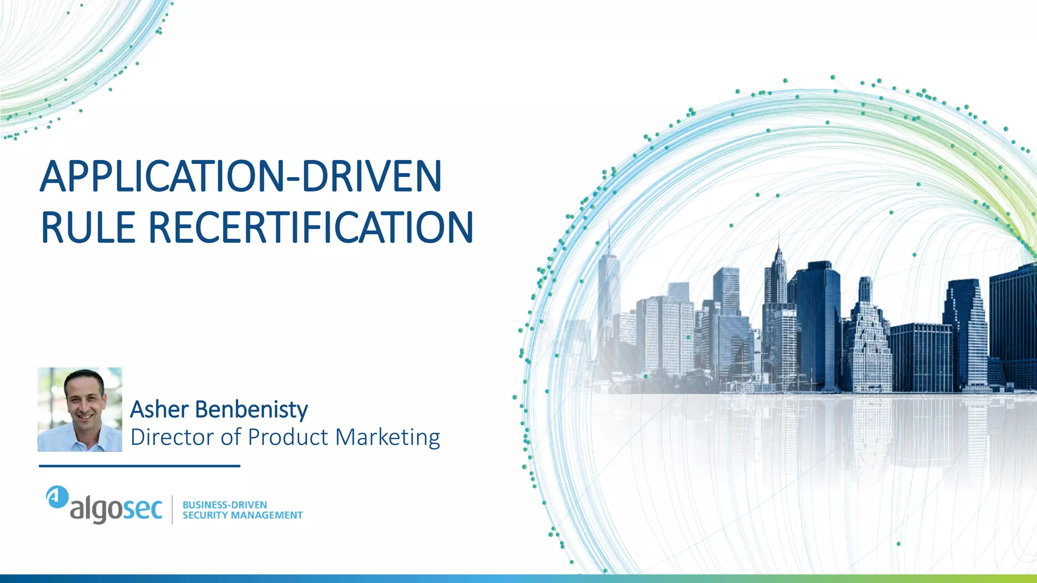 Radically reduce firewall rules with application-driven rule recertification | PPT