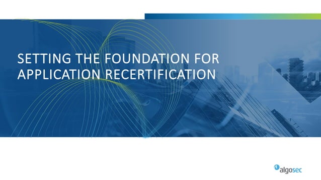 Radically reduce firewall rules with application-driven rule recertification | PPT