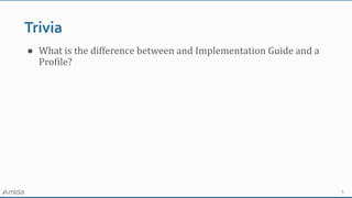 2020-11-13 Anatomy of a FHIR Implementation Guide | PPTX | Programming Languages | Computing