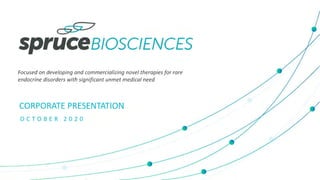 Spruce Biosciences IPO deck (October 2020) | PPT