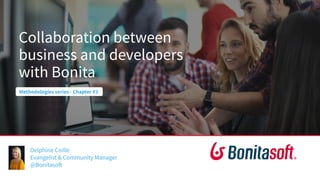 Best Practices - chapter #3 - Business and developer collaboration with Bonita | PPT | Free Download