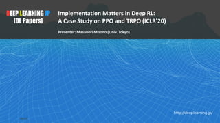 [DL輪読会]Implementation Matters in Deep RL: A Case Study on PPO and TRPO (ICLR’20) | PDF