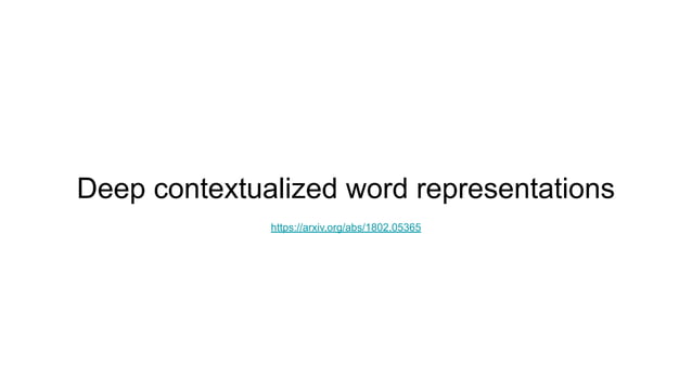 Review Deep Contextualized Word Representations Ppt