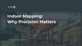 Indoor Mapping: Why Precision Matters | PDF