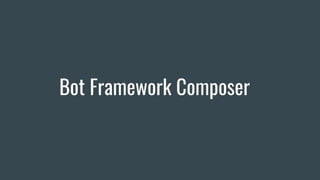 Bot Framework 和它的快樂夥伴Composer | PPT