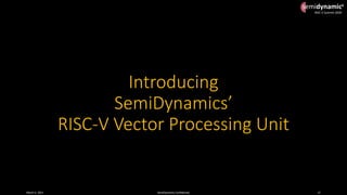 SemiDynamics new family of High Bandwidth Vector-capable Cores | PPT