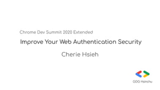 Chrome Dev Summit 2020 Extended: Improve Your Web Authentication Security | PDF | Internet ...
