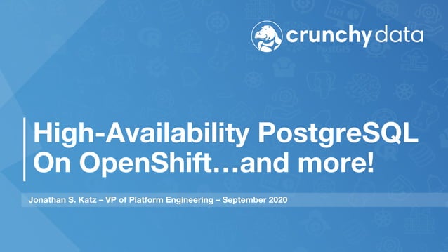 High Availability Postgresql On Openshiftand More Ppt