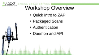 2020 ADDO Spring Break OWASP ZAP Automation | PPT