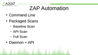 2020 ADDO Spring Break OWASP ZAP Automation | PPT