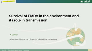 OS20 - Survival of FMDV in the environment and its role in virus ...
