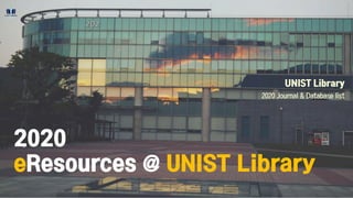 2020 eResources@UNIST LIBRARY | PDF