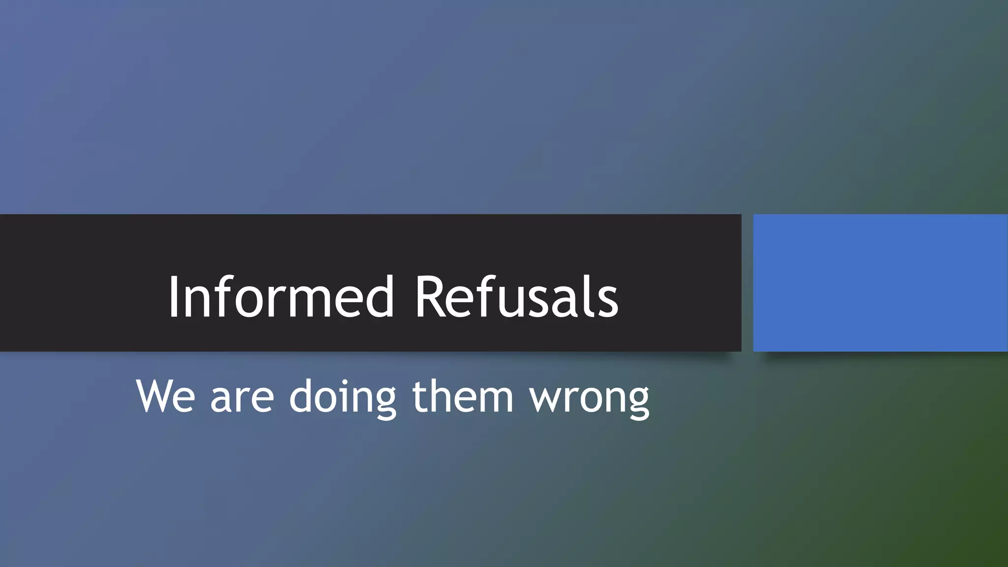 2020 informed refusal best practices | PPTX