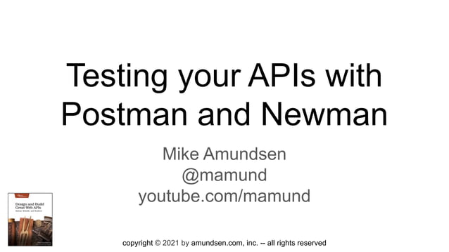 Testing Your APIs: Postman, Newman, and Beyond | PPT