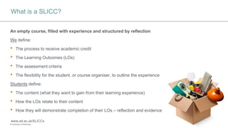 SLICCs – A flexible framework to deliver reflective experiential ...