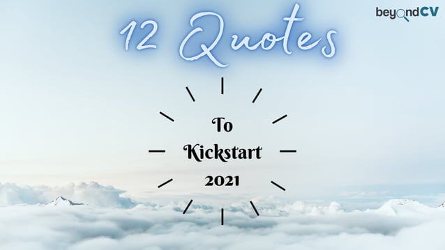 12 Quotes to Kickstart 2021 | PDF
