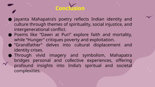 Exploring Indian Identity and Culture in Jayanta Mahapatra's Poetry | PPTX