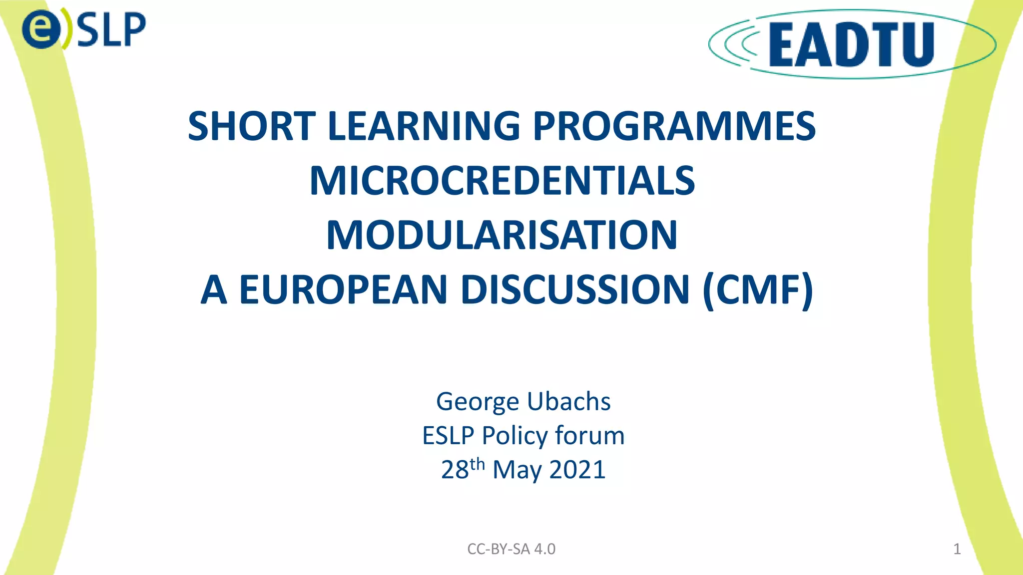 2021 slp policy forum sl ps, microcredentials, modularity by george ubachs (eadtu) | PPT