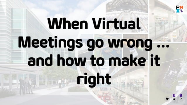 When virtual meetings go wrong … and how to make it right | PPT