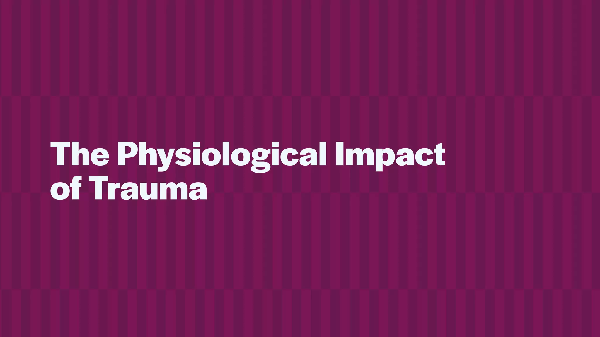 Trauma Informed Design: History of Trauma Study | PPT