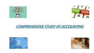 Comprehensive study of accounting | PPT