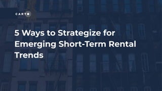 5 Ways to Strategize for Emerging Short-Term Rental Trends | PPT