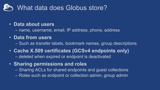 What data does Globus store and how is it protected? | PPTX | Cloud Computing | Internet