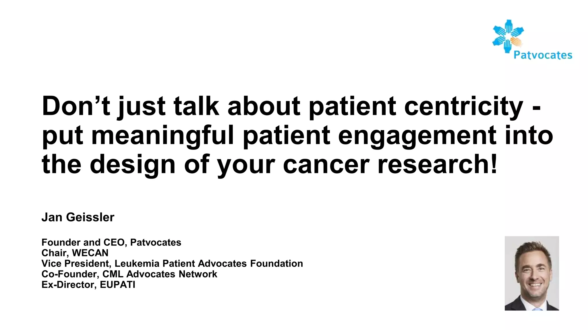 Don't just talk about patient centricity - put meaningful patient engagement into the design of ...