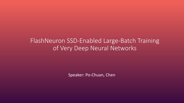 FlashNeuron SSD-Enabled Large-Batch Training of Very Deep Neural ...