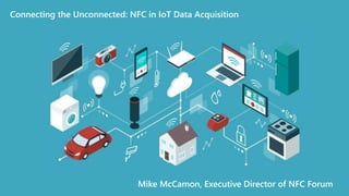 Connecting the Unconnected: The Unique Power of NFC in IoT Data ...