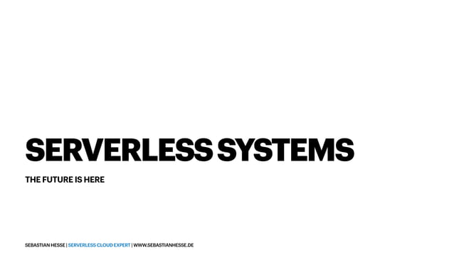Serverless Systems: The Future is Here | PPT