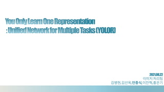 YOLOR : You Only Learn One Representation: Unified Network for Multiple Tasks | PPT