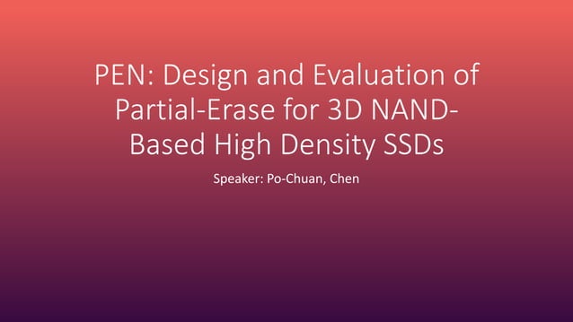 PEN: Design and Evaluation of Partial-Erase for 3D NAND-Based High ...