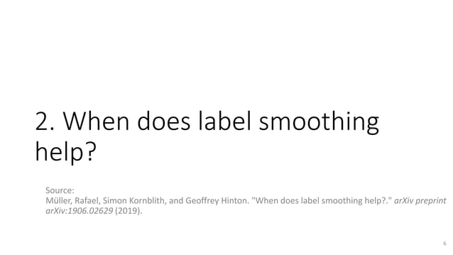 20211019 When does label smoothing help_shared ver | PPT