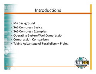 202110 SESUG 43 To Compress or not | PPT