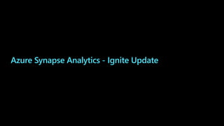 Microsoft Ignite November 2021 最新アップデート - Azure Synapse Analytics | PDF