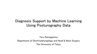 Diagnosis Support by Machine Learning Using Posturography Data | PPT