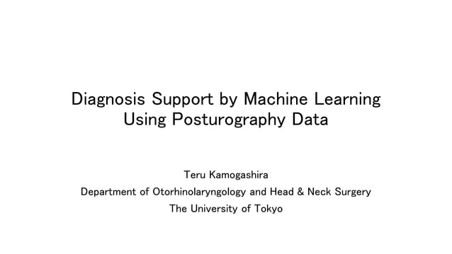 Diagnosis Support by Machine Learning Using Posturography Data | PPT