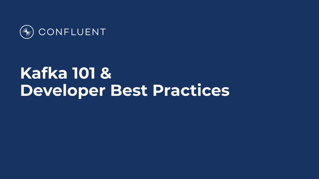 Kafka 101 and Developer Best Practices | PDF
