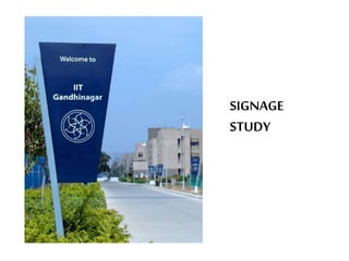Signage study IIT GANDHINAGAR | PPTX