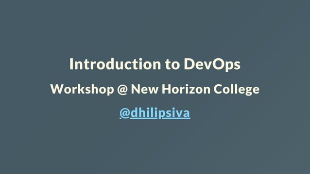 Introduction To DevOps Workshop @ New Horizon College | PPT