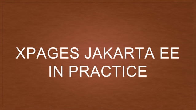 Openntf Webinar 2022 08 Xpages Jakarta Ee Support In Practice Ppt