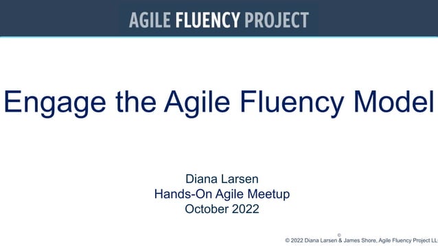 Engage the Agile Fluency® Model with Diana Larsen — Hands-on Agile #46 ...
