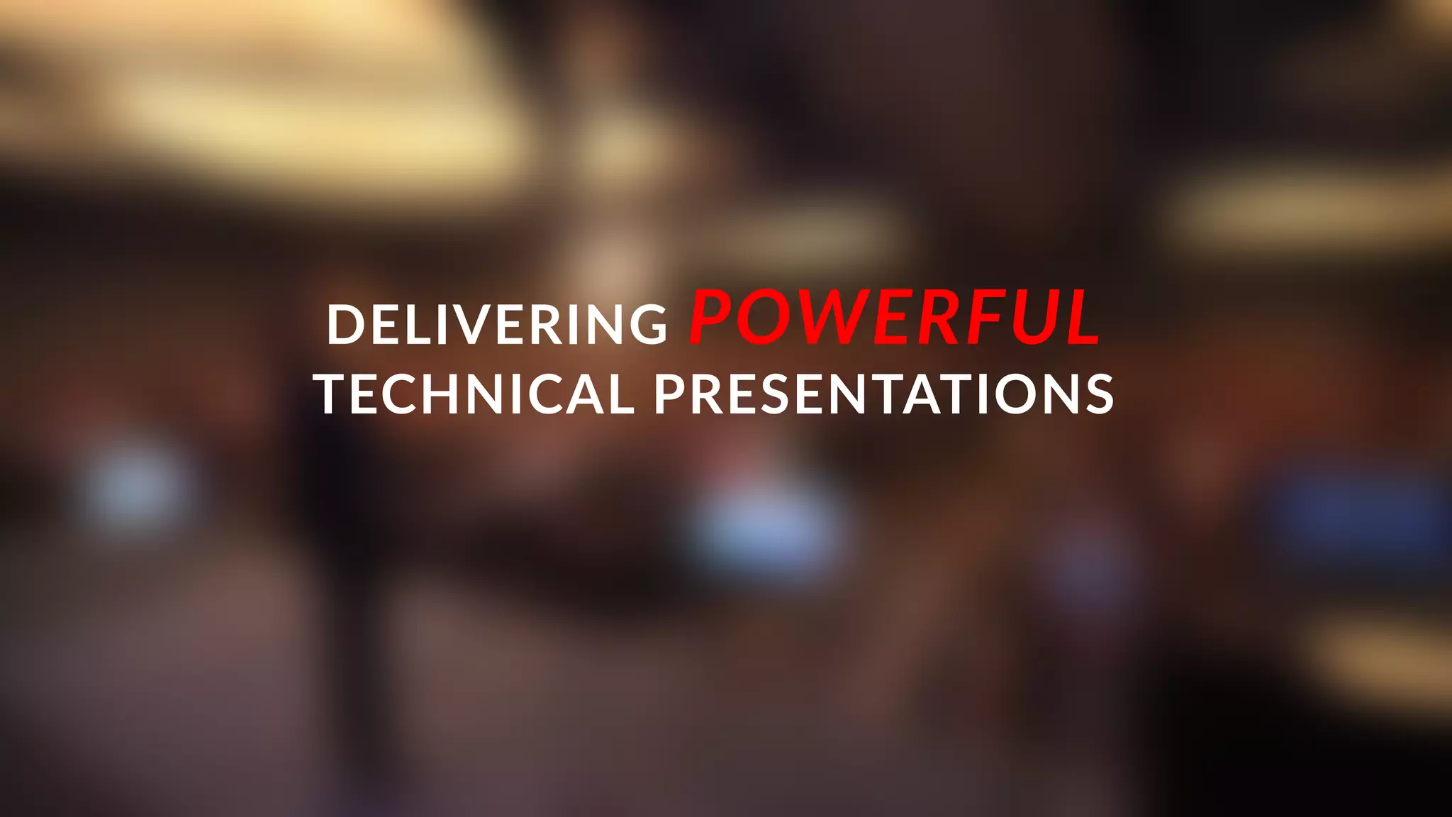 2022 - Delivering Powerful Technical Presentations.pdf