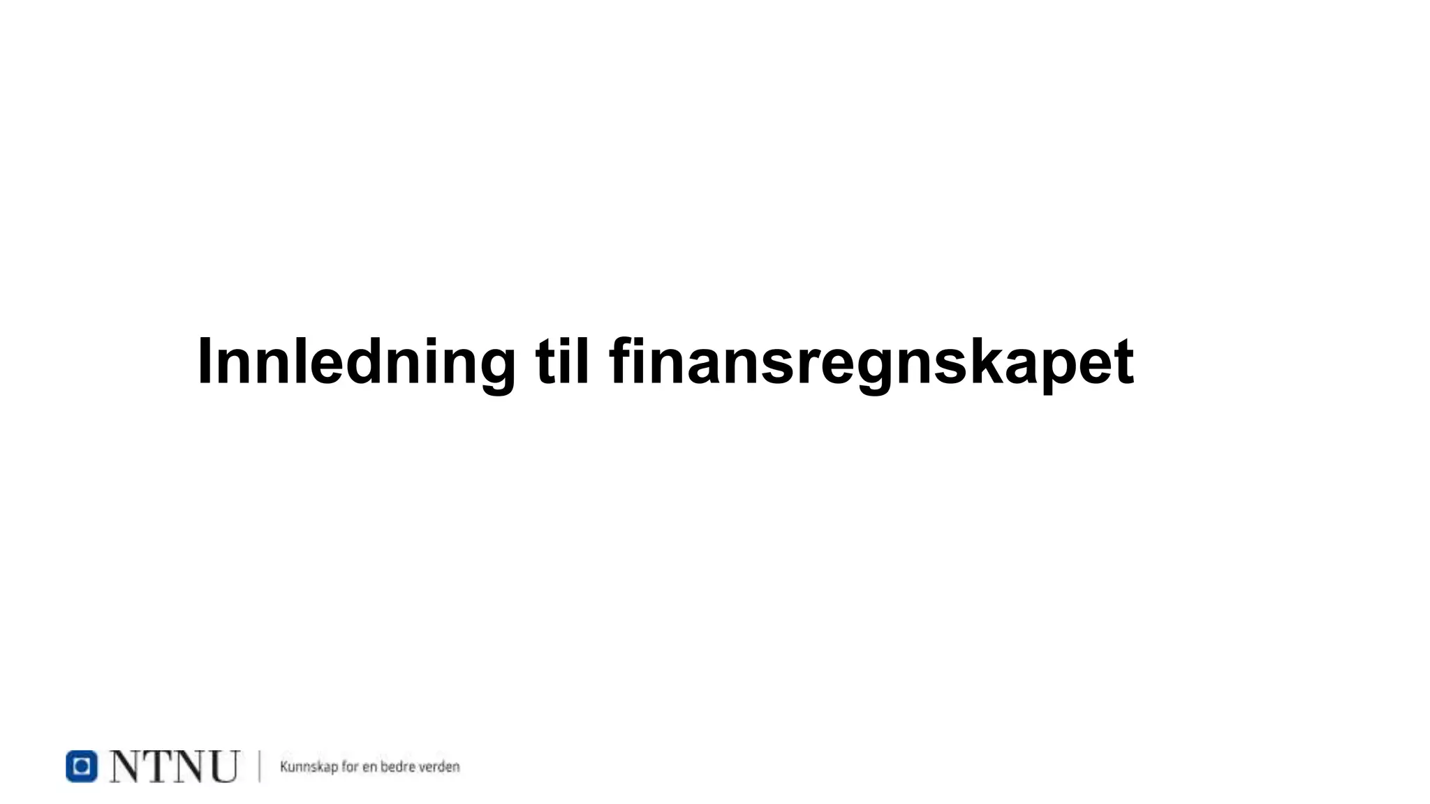 Finansregnskap med analyse - Forelesning 1.pptx