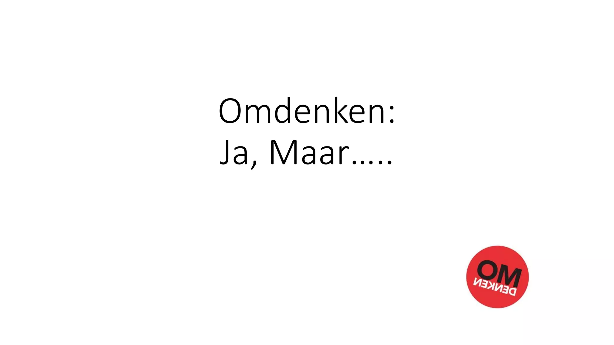 Workshop 'omdenken' Joris Knigge | PPTX