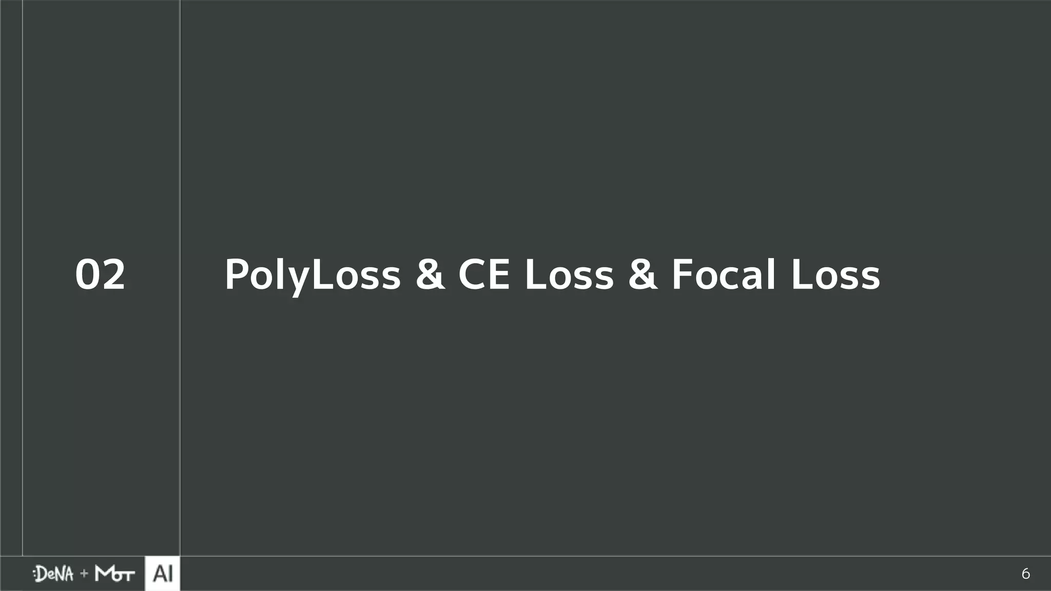 PolyLoss: A POLYNOMIAL EXPANSION PERSPECTIVE OF CLASSIFICATION LOSS ...