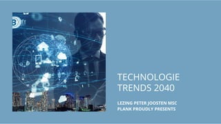 TECHNOLOGIE TRENDS 2040 - Lezing Peter Joosten MSc. | PDF | Technology ...