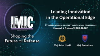 LTC Izhar Izhaki and MAJ Dolev Lom - Milnovation 360 - Military Innovation at the Operational ...