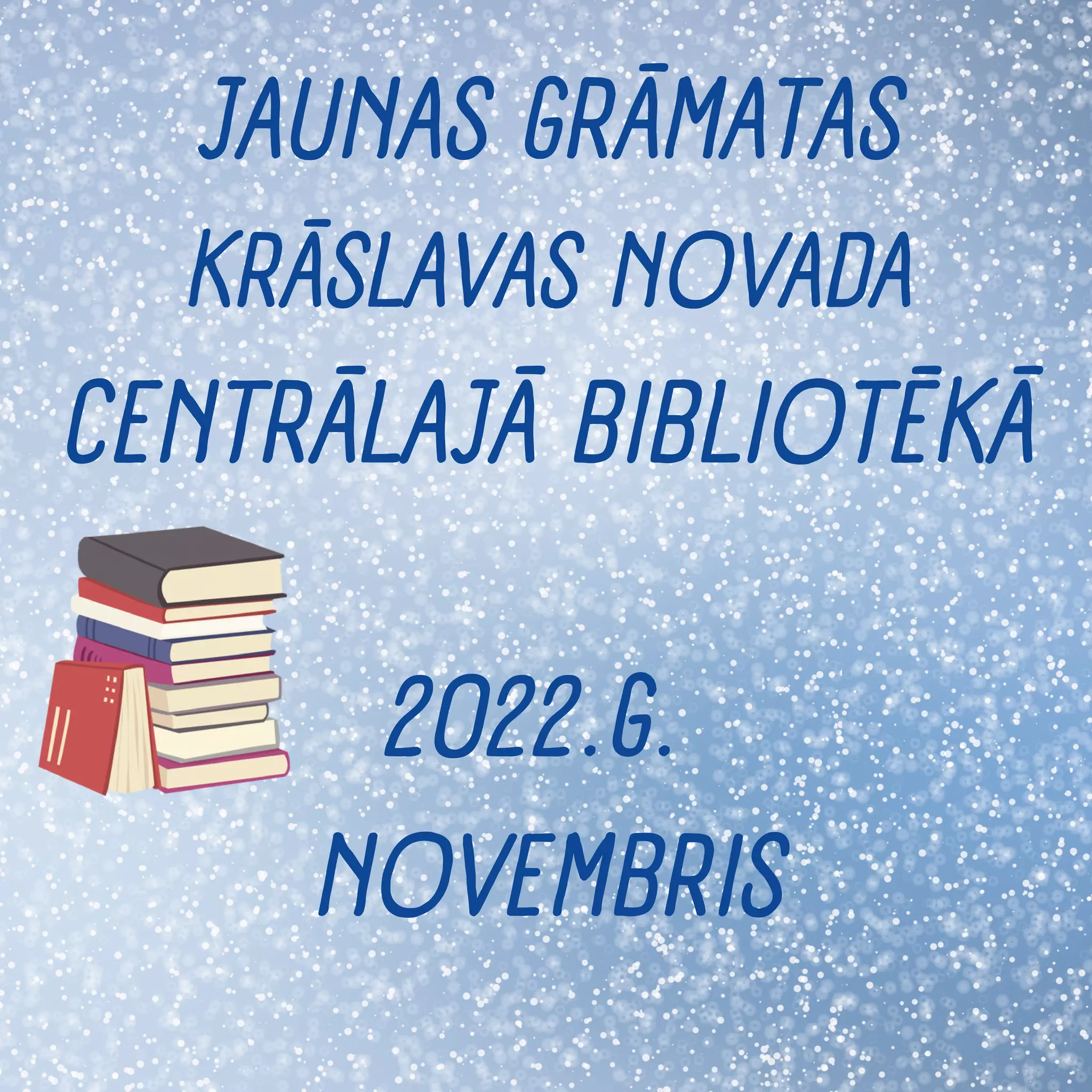 Jaunas grāmatas Krāslavas novada centrālajā bibliotēkā (11.2022.) | PDF